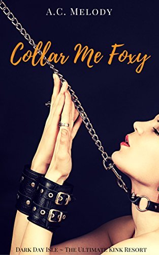 Collar Me Foxy (Dark Day Isle, #1) by A.C. Melody | Goodreads