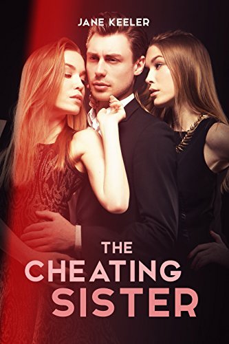 The Cheating Sister By Jane Keeler Goodreads