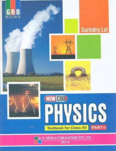 New Era Physics Textbook For Class XII Part I by Surindra Lal | Goodreads