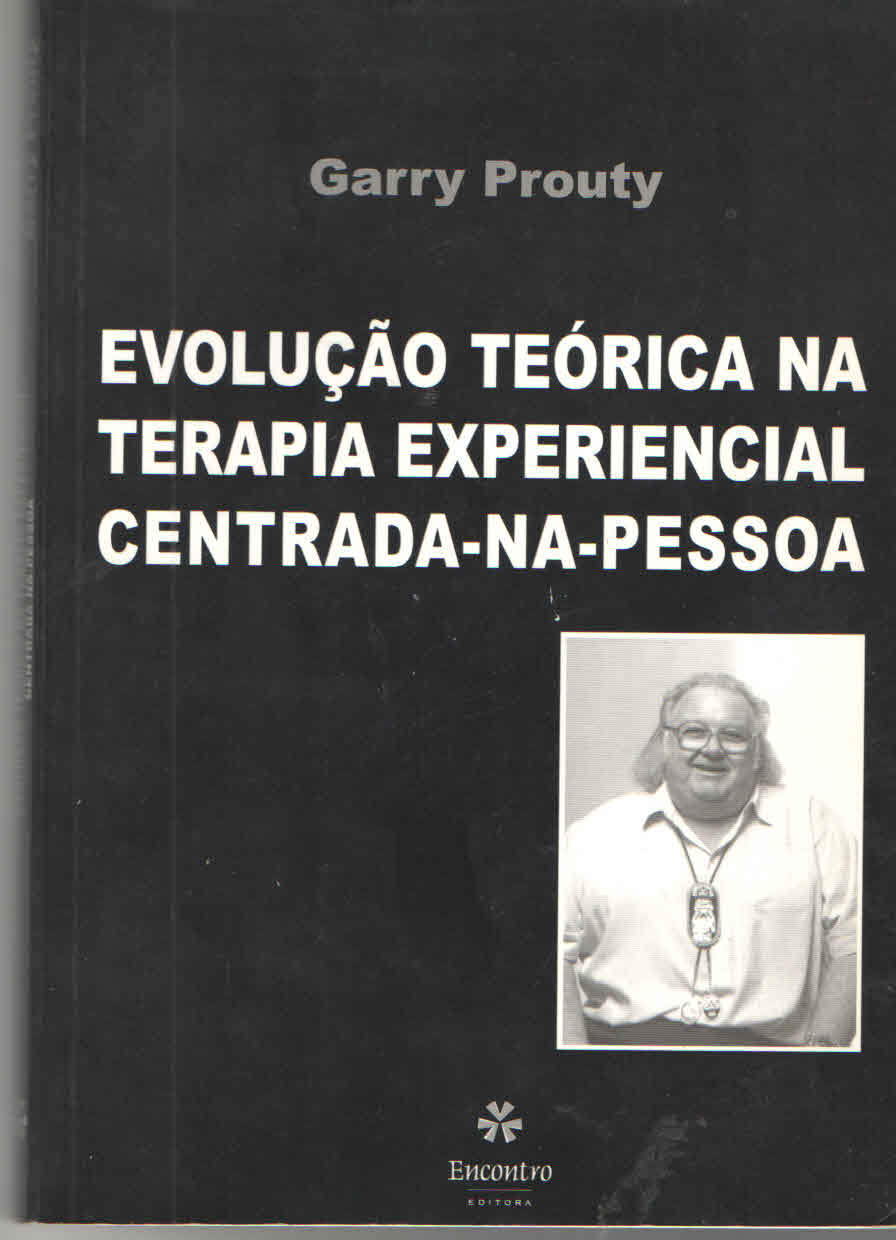 Evolução Teórica na Terapia Experencial Centrada-na-Pessoa by Garry ...