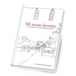 Mi tecato favorito y otras crónicas de la cotidianidad puertorriqueña ...