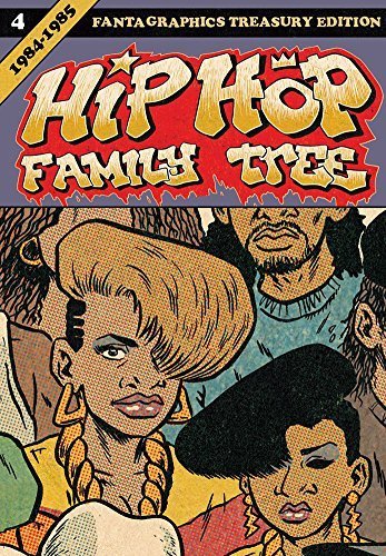 Hip Hop Family Tree Vol. 4: 1984-1985 by Ed Piskor | Goodreads