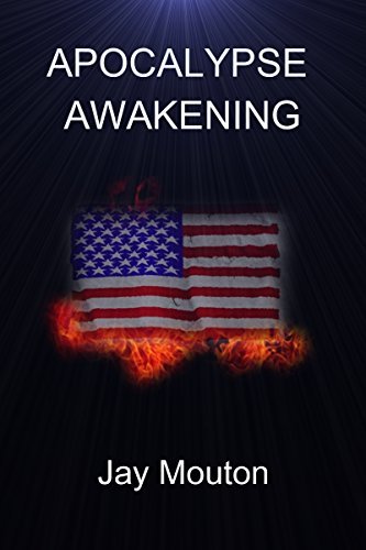 Apocalypse Awakening: Book I: 2016--It Begins by Jay Mouton | Goodreads