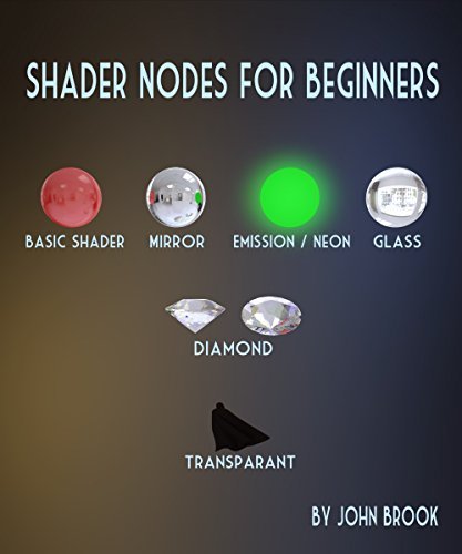 Blender Shader Nodes For Beginners By John Brook Goodreads 