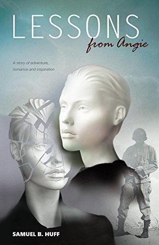 Lessons from Angie: A story of adventure, romance and inspiration by ...
