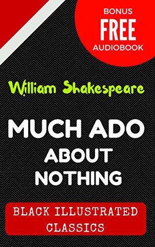 Much Ado About Nothing: By William Shakespeare - Illustrated by William ...