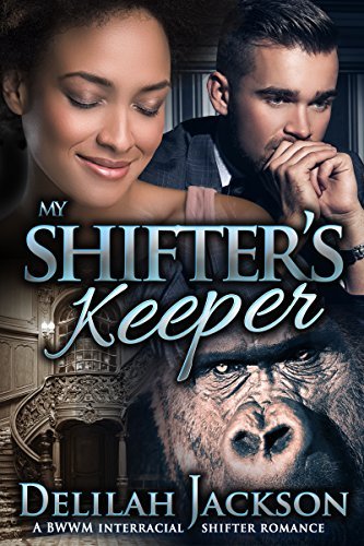 My Shifter's Keeper by Delilah Jackson | Goodreads