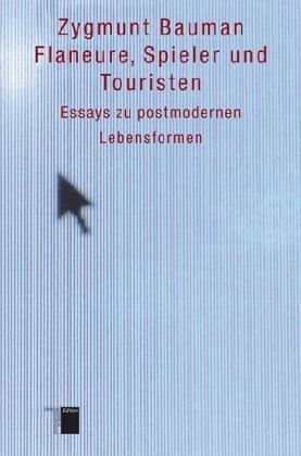 Flaneure, Spieler und Touristen by Zygmunt Bauman | Goodreads