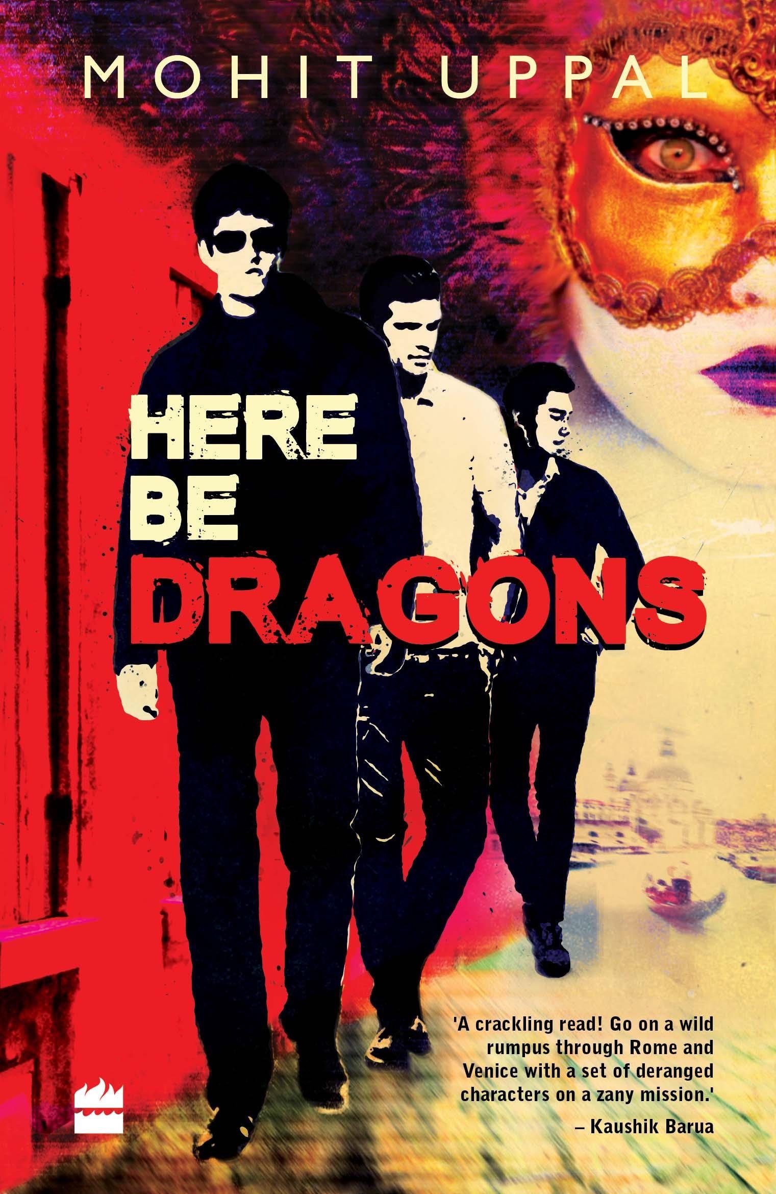 Here Be Dragons by Mohit Uppal | Goodreads