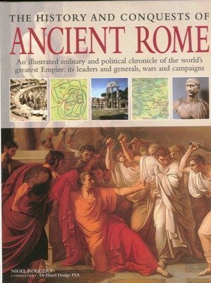 The History and Conquests of Ancient Rome by Nigel Rodgers | Goodreads