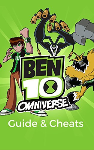 The NEW Complete Guide to: Ben 10 Omniverse Game Cheats AND Guide with ...