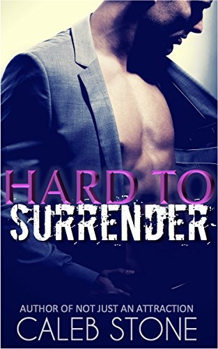 Hard to Surrender (Make Me Your Man, #5) by Caleb Stone | Goodreads