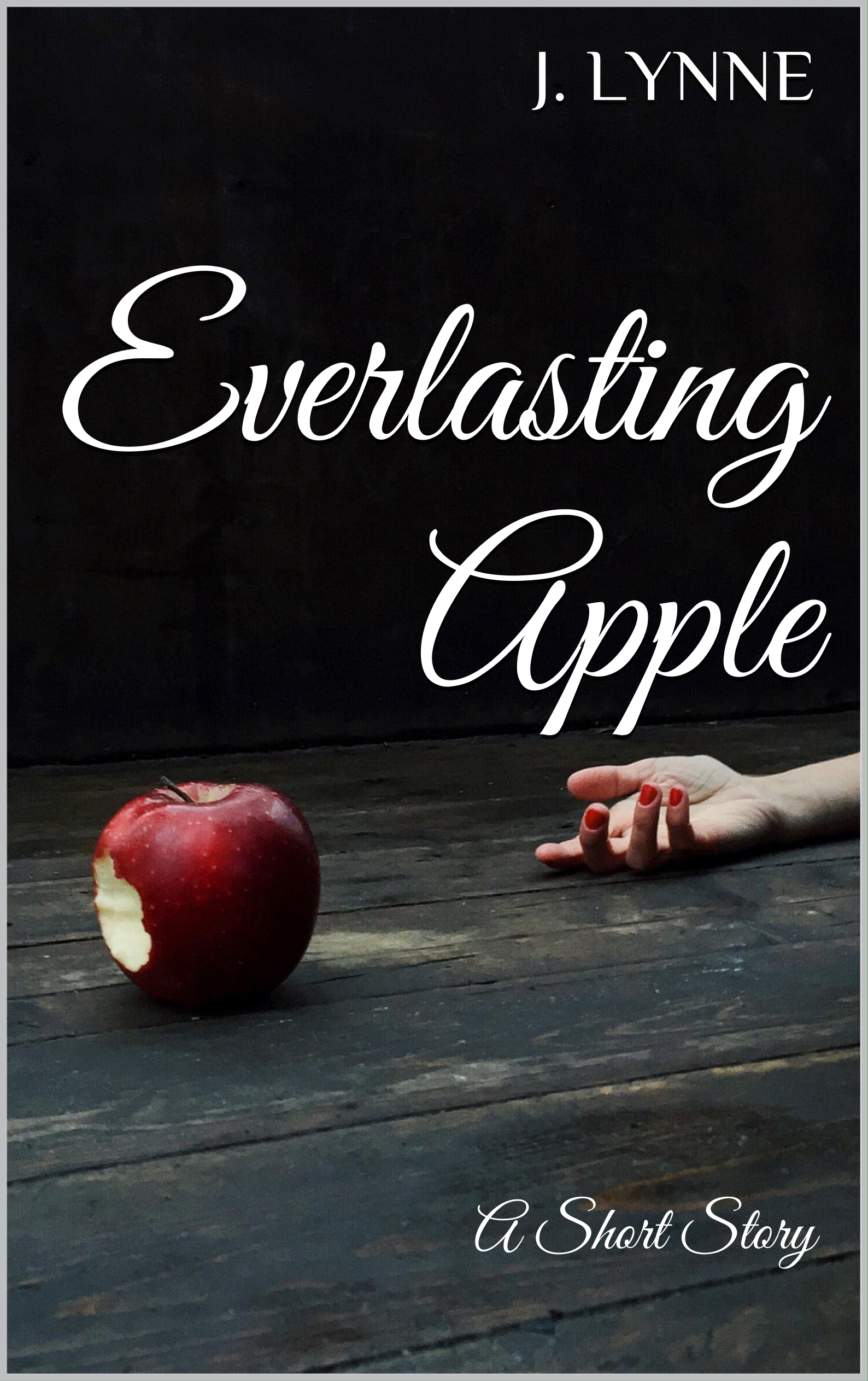 Everlasting Apple: A Short Story by J. Lynne | Goodreads