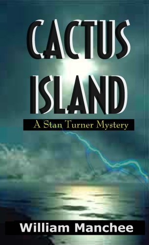 Cactus Island (A Stan Turner Mystery #7) by William Manchee | Goodreads