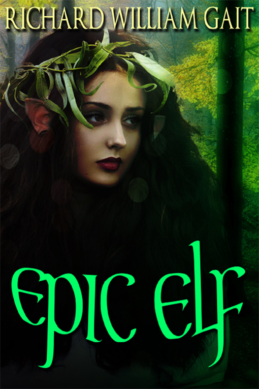 Epic Elf by Richard William Gait | Goodreads
