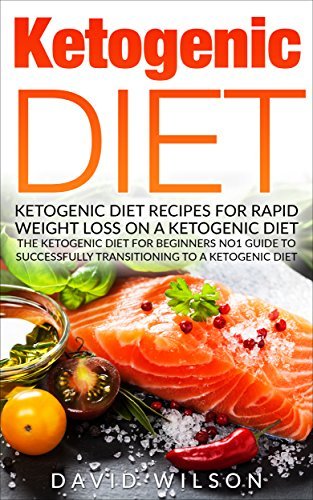 Ketogenic Diet: Ketogenic Diet Recipes For Rapid Weight Loss On A Ketogenic Diet. The Ketogenic ...