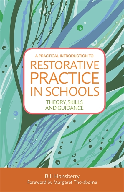 A Practical Introduction to Restorative Practice in Schools: Theory ...