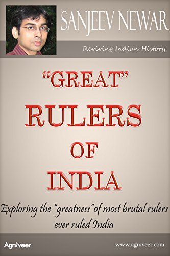 Great Rulers of India: Exploring the “greatness” of most brutal rulers ...