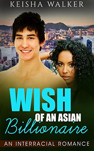 Wish of an Asian Billionaire 1 by Keisha Walker | Goodreads