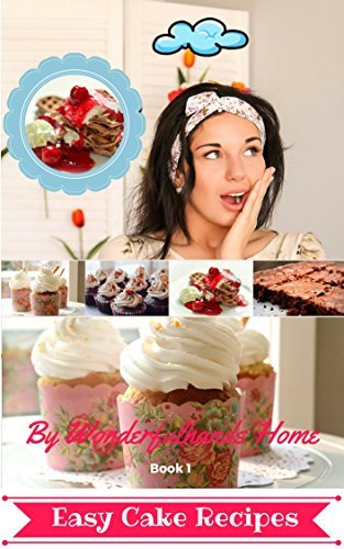 Easy Cake Recipes- Fast and Easy Steps: Cakes Cookbook by ...