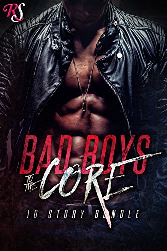 Bad Boys to the Core by Roxy Sinclaire | Goodreads