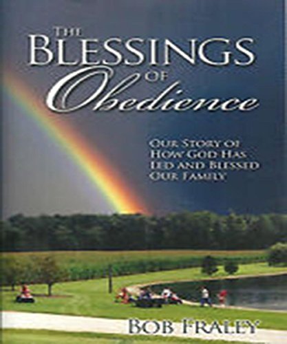 The Blessings of Obedience: Our Story of How God Has Led and Blessed ...