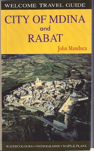 City of Mdina and Rabat (Welcome Travel Guide) by John Borg Manduca ...