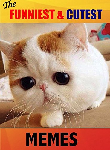 Memes: The Funniest & Cutest Memes on the Planet: Best Collection Of ...
