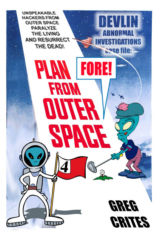 Plan Fore From Outer Space by Greg Crites | Goodreads
