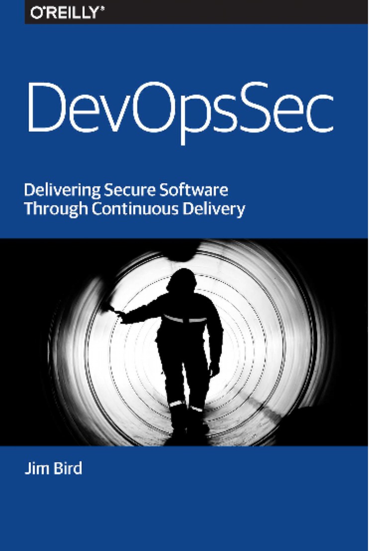 DevOpSec: Delivering Secure Software Through Continuous Delivery by Jim ...
