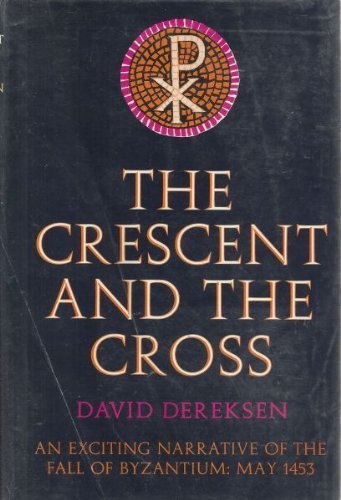The Crescent and the Cross by David Dereksen | Goodreads