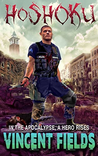 HOSHOKU: In the Apocalypse, a Hero Rises by Vincent Fields | Goodreads