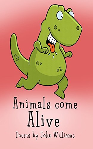 Animals come Alive by John Williams | Goodreads