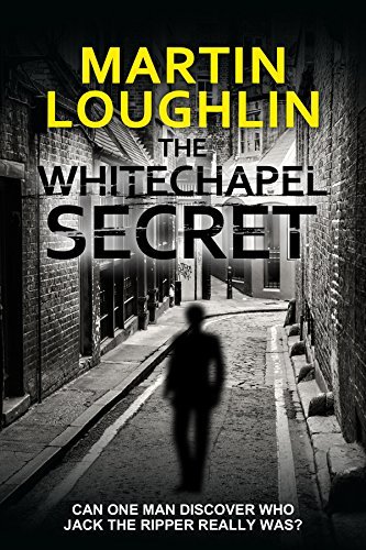 The Whitechapel Secret by Martin Loughlin | Goodreads