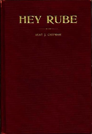 "Hey Rube" by Bert J. Chipman | Goodreads