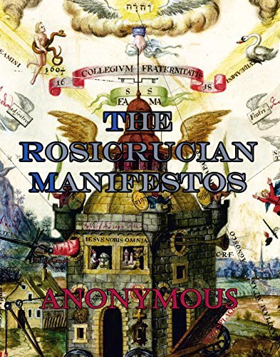 Rosicrucian Manifestos (1615, 1616): "Fama Fraternitatis" and ...
