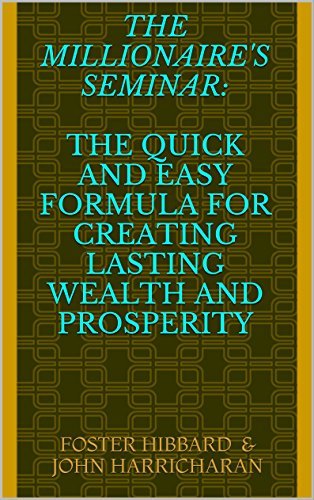 The Millionaire's Seminar: The Quick and Easy Formula for Creating ...