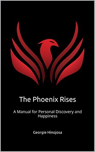 The Phoenix Rises: A Manual for Personal Discovery and Happiness by ...