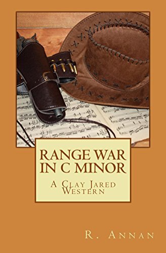 Range War in C Minor: A Clay Jared Western by R. Annan | Goodreads