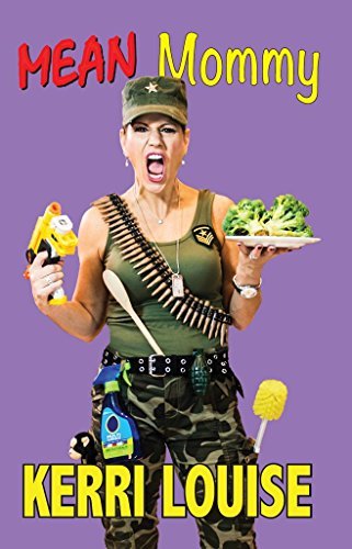 Mean Mommy: Tales of Motherhood Survival from the Comedy Trenches by ...