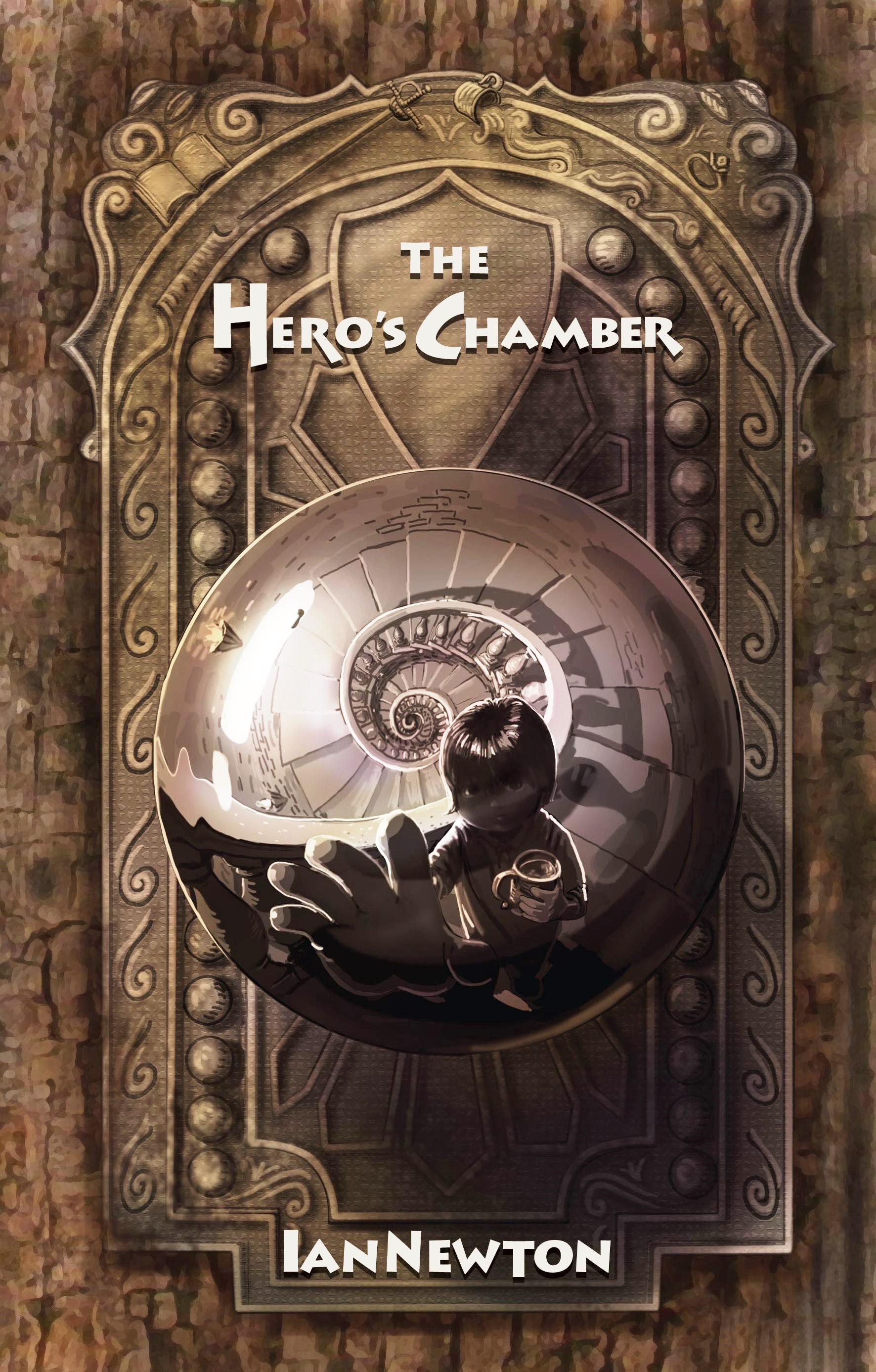 The Hero's Chamber (The Hero's Chamber, Book 1) by Ian Newton | Goodreads