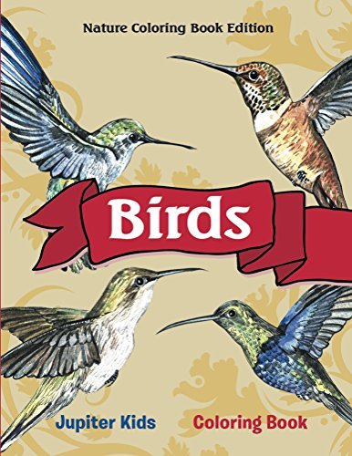 Birds Coloring Book: Nature Coloring Book Edition by Jupiter Kids ...
