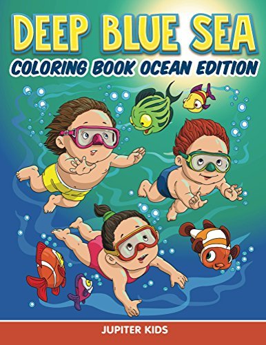 Deep Blue Sea: Coloring Book Ocean Edition by Jupiter Kids | Goodreads