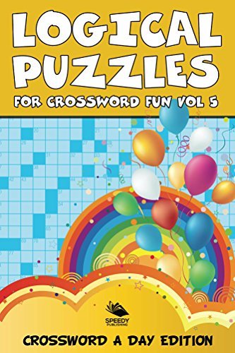 Logical Puzzles for Crossword Fun Vol 5: Crossword A Day Edition by ...