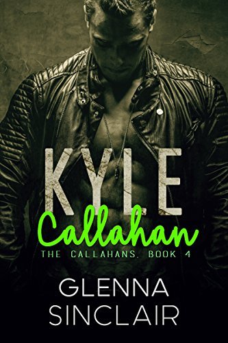 Kyle (The Callahans, #4) by Glenna Sinclair | Goodreads