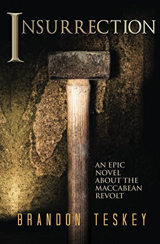 Insurrection: An Epic Novel About The Maccabean Revolt by Brandon ...