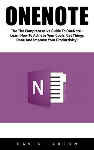OneNote: The Comprehensive Guide To OneNote - Learn How To Achieve Your ...