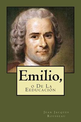 Emilio, O de La Educacion (Spanish Edition) by Jean-Jacques Rousseau ...