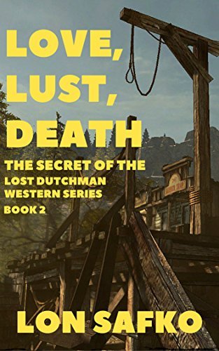 Love, Lust, Death: A Western Adventure: From Six Bullets to Sundown ...