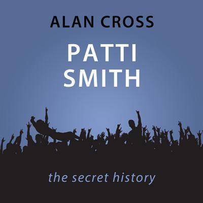Patti Smith The Alan Cross Guide by Alan Cross | Goodreads